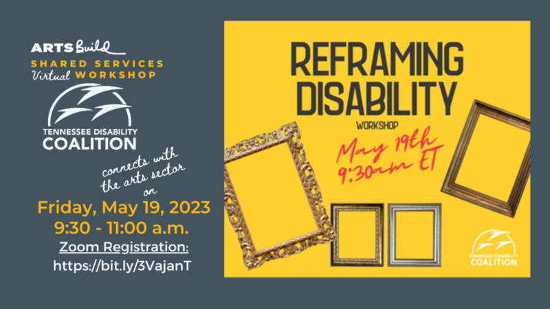 ArtsBuild Shared Services Workshop - Reframing Disability - Tennessee ...